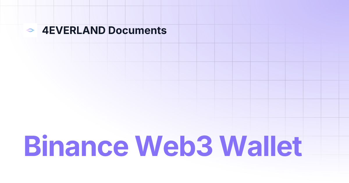 Binance Web3 Wallet | 4EVERLAND Documents