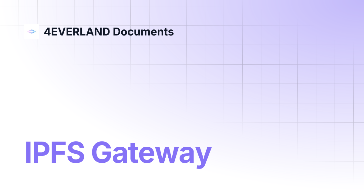 IPFS Gateway | 4EVERLAND Documents