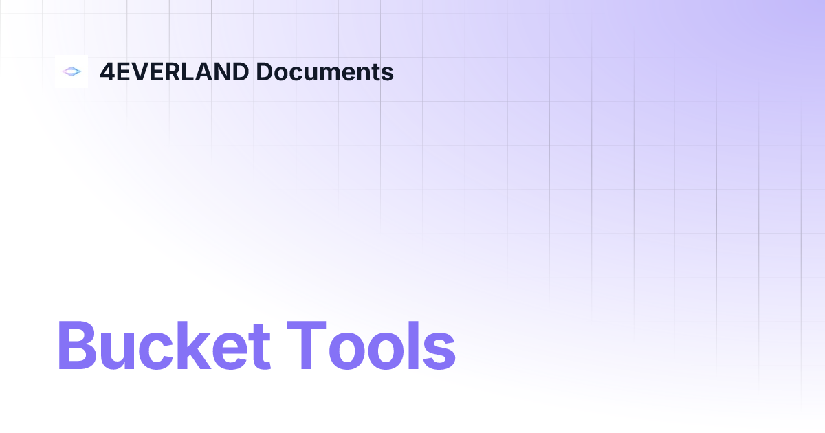 Bucket Tools | 4EVERLAND Documents