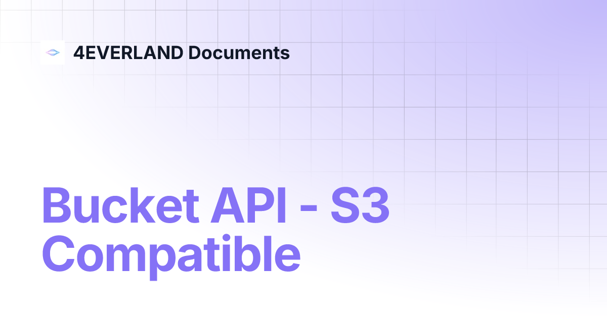 Bucket API - S3 Compatible | 4EVERLAND Documents