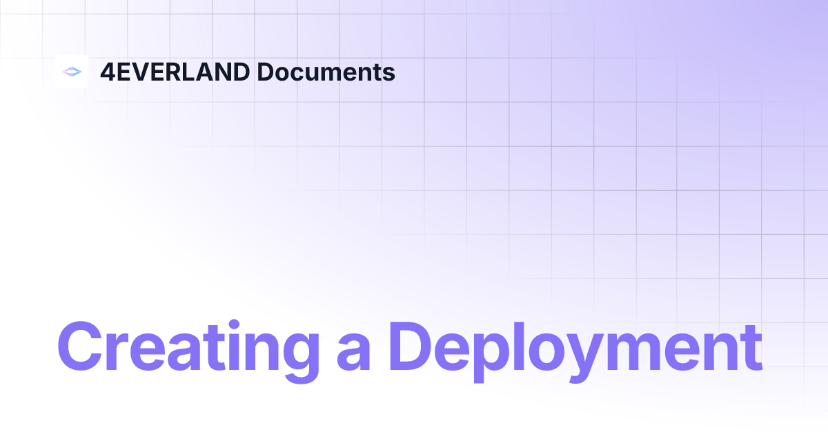Creating a Deployment | 4EVERLAND Documents