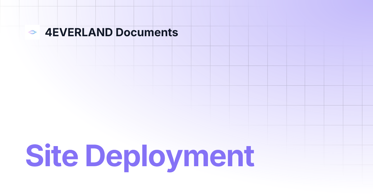Site Deployment | 4EVERLAND Documents