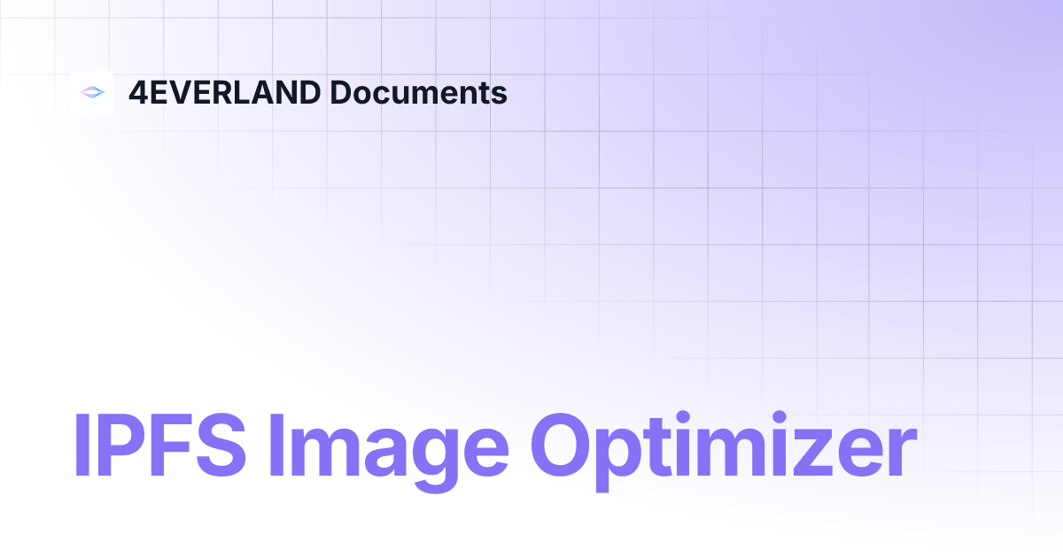 IPFS Image Optimizer | 4EVERLAND Documents