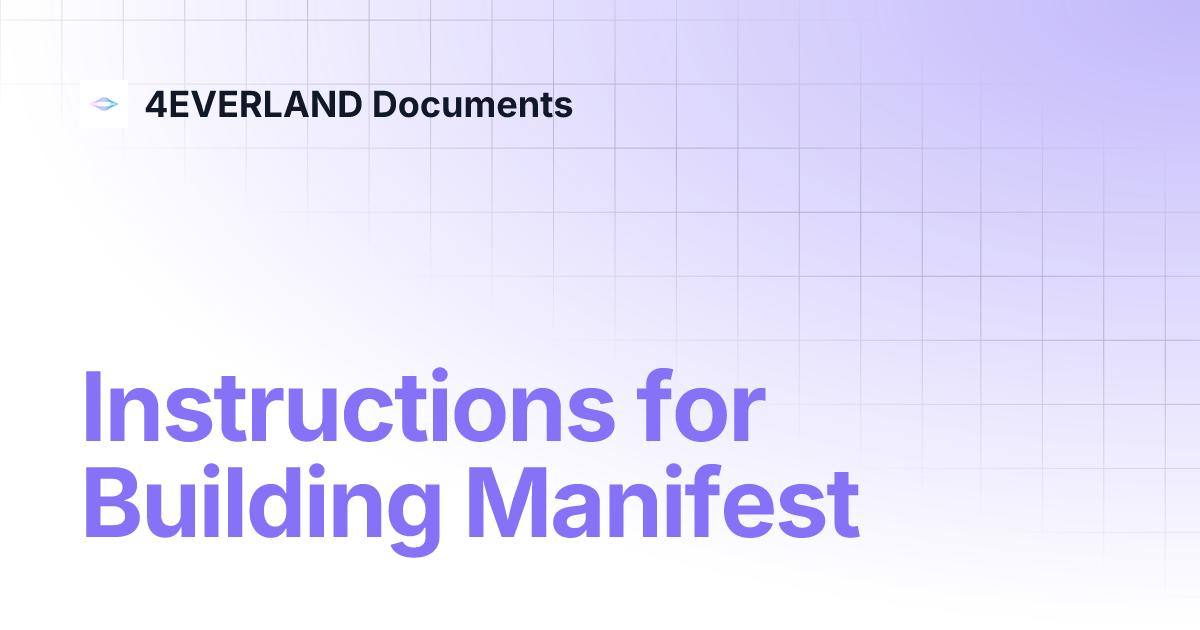 Instructions for Building Manifest | 4EVERLAND Documents