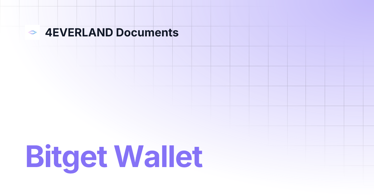 Bitget Wallet | 4EVERLAND Documents