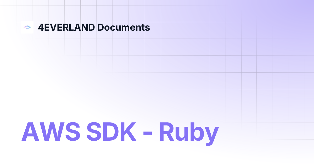 AWS SDK - Ruby | 4EVERLAND Documents
