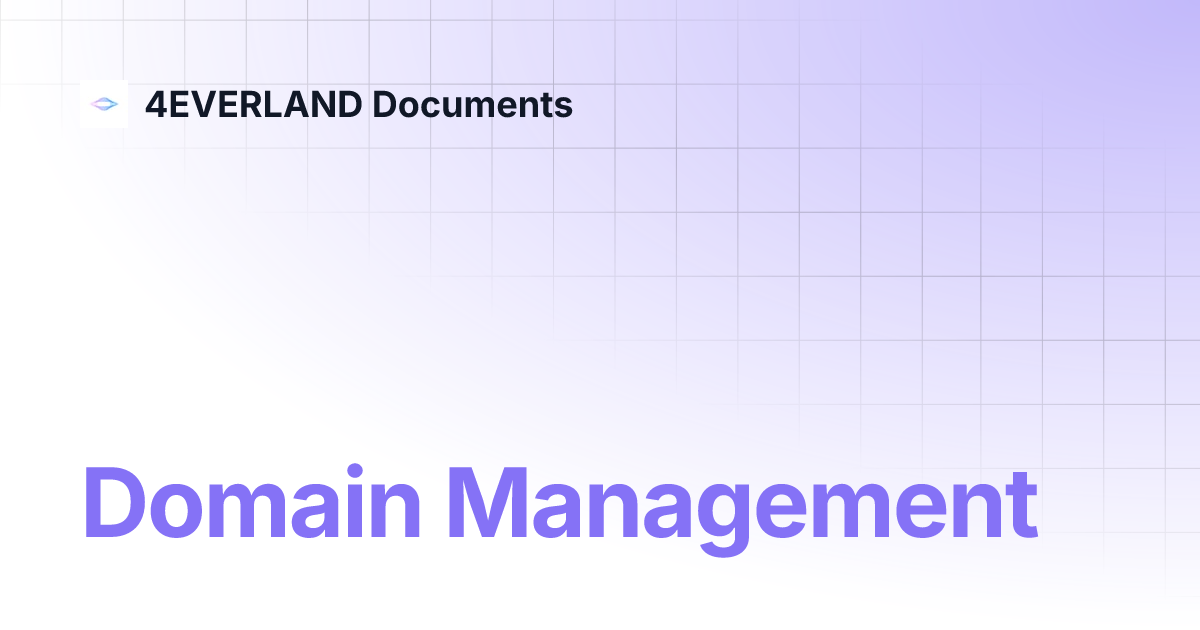 Domain Management | 4EVERLAND Documents