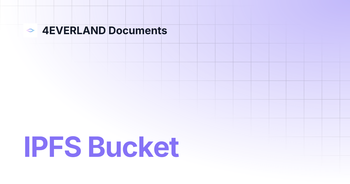 IPFS Bucket | 4EVERLAND Documents
