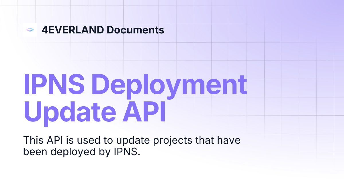IPNS Deployment Update API | 4EVERLAND Documents